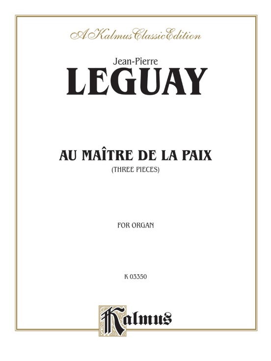 Leguay: Au Maitre De La Paix: Organ Sheet: Jean-Pierre Leguay - Digital ...