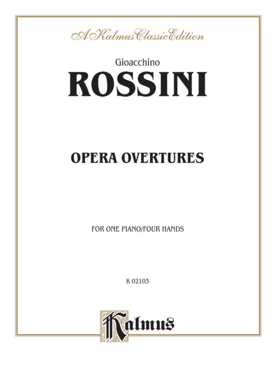Opera Overtures: Piano Duet (1 Piano, 4 Hands) Book: Gioacchino Rossini ...