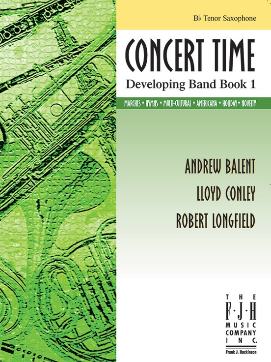 Concert Time Developing Band Book 1 - Tenor Saxophone: Tenor Saxophone ...