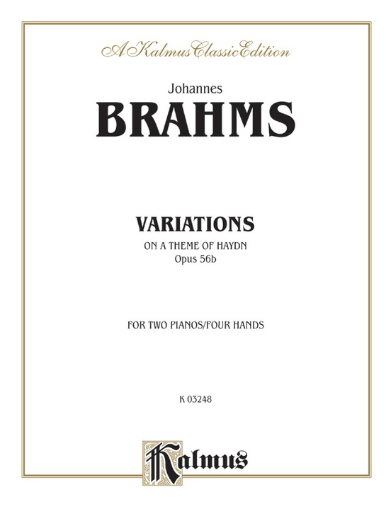 Variations on a Theme of Haydn, Opus 56B: Piano Duo (2 Pianos, 4 Hands) Book (2 copies required ...