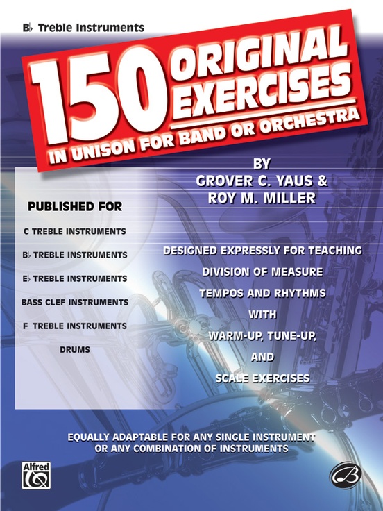 150 Original Exercises in Unison for Band or Orchestra: B-flat Treble ...