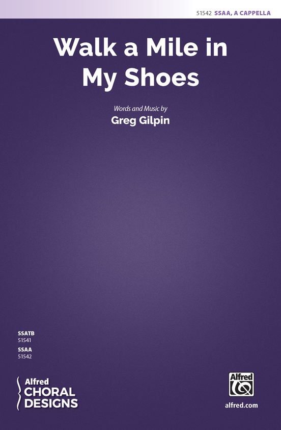 Walk a Mile in My Shoes: SSAA a cappella Choral Octavo: Greg Gilpin ...
