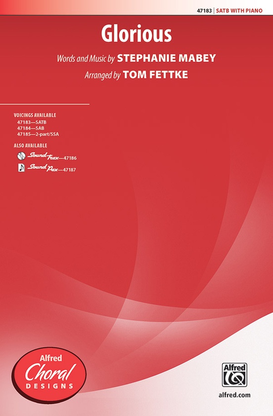 Glorious: SATB Choral Octavo: Stephanie Mabey - Digital Sheet Music Download