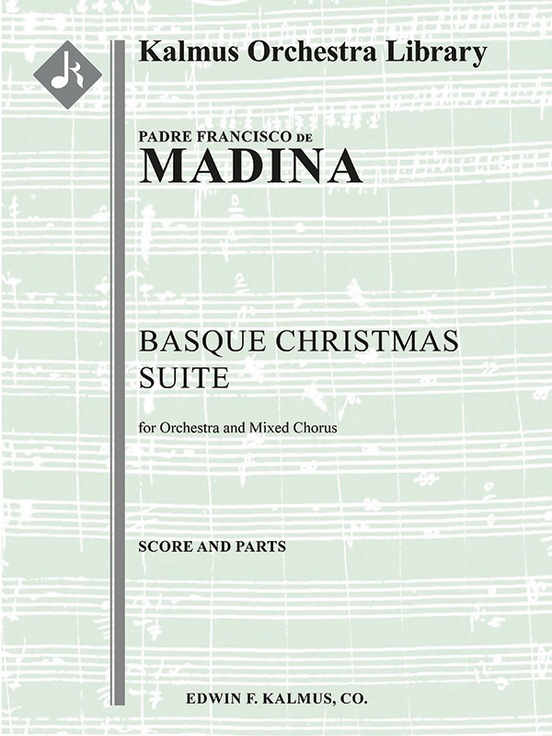 Basque Christmas Suite: Full Orchestra, Chorus with Ensemble, Conductor ...