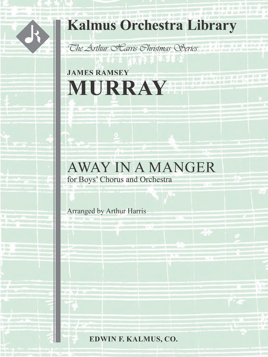 Away in a Manger: Treble Chorus, Orchestra Accompaniment, Conductor ...