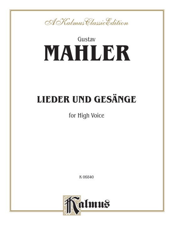 Mahler: Fourteen Songs including Nine from "Des Knaben Wunderhorn", High Voice (German ...