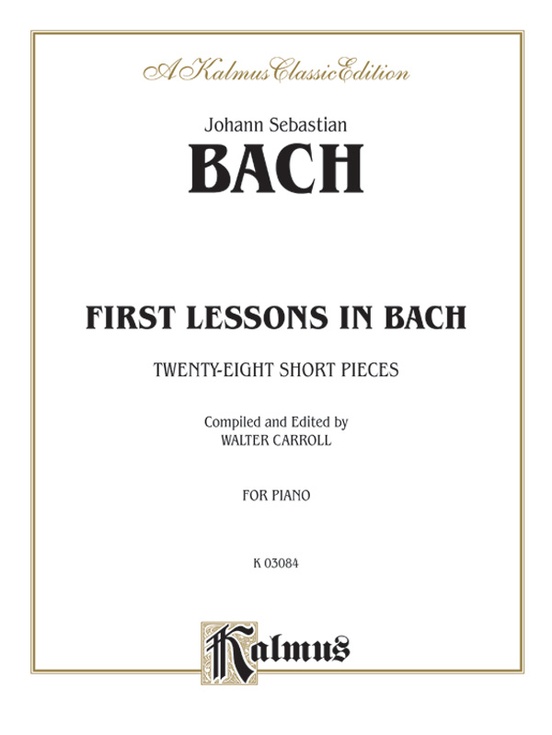 Bach: First Lessons in Bach (Ed. Carroll): Piano Book: Johann Sebastian ...