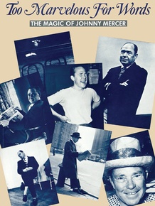 Too Marvelous for Words: The Magic of Johnny Mercer: : Johnny Mercer ...