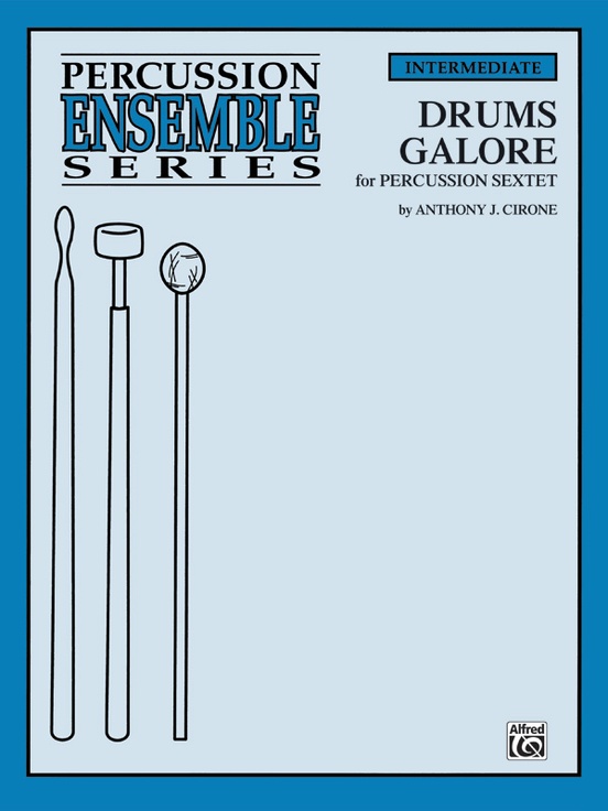 Drums Galore: Percussion Ensemble Book: Anthony J. Cirone | Sheet Music