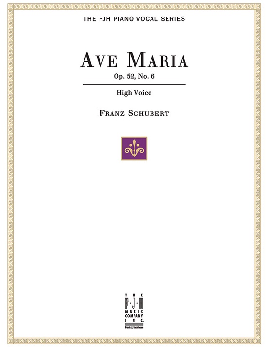 Ave Maria Op. 52, No.6, For High Voice and Piano: Piano Sheet: Franz Schubert | Sheet Music