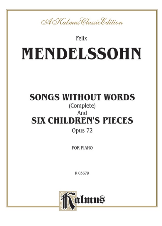 Mendelssohn: Songs Without Words (Complete) and Six Children's Pieces ...