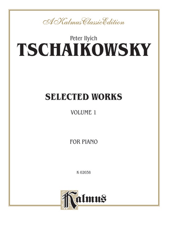 Tchaikovsky: Selected Works, Volume I: Feuillet d'Album, Opus 19, No. 3 ...