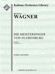 Die Meistersinger von Nuerenburg: Prelude: Full Orchestra Conductor Score & Parts: Richard ...