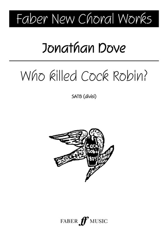 Who Killed Cock Robin?: SATB, a cappella Choral Octavo: Jonathan Dove ...