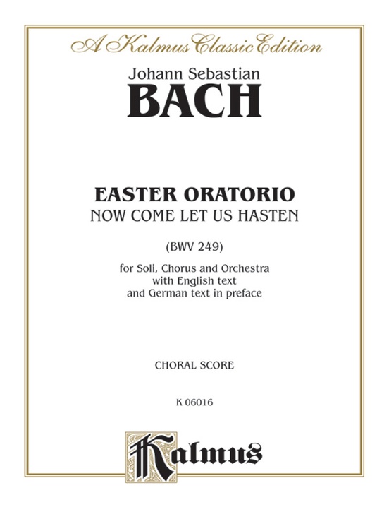 Easter Oratorio -- Now Come Let Us Hasten (BWV 249): SATB with SATB ...