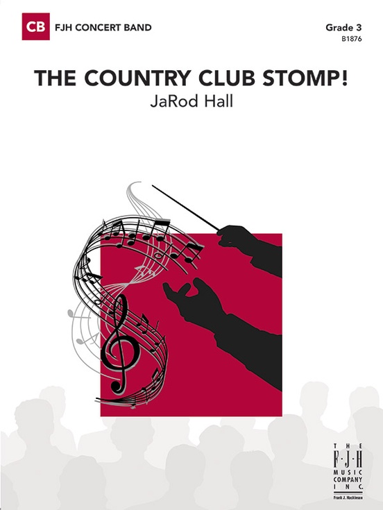 The Country Club Stomp!: Concert Band Conductor Score: JaRod Hall ...