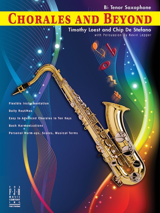 Chorales and Beyond-Bb Tenor Sax: Tenor Sax Method Book: Timothy Loest ...