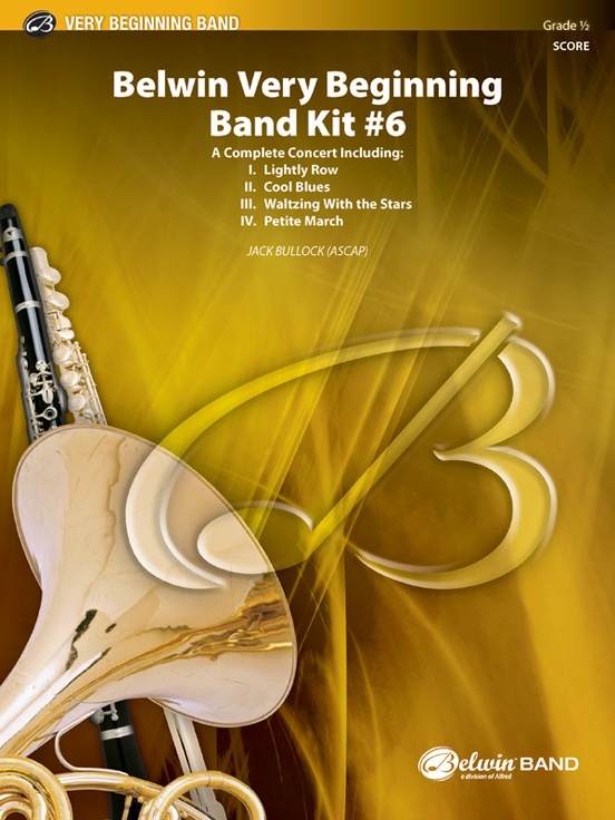 Belwin Very Beginning Band Kit #6: Concert Band Conductor Score: Jack ...