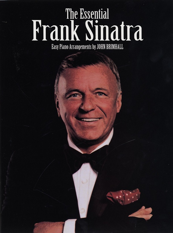 The Essential Frank Sinatra: : Frank Sinatra | Sheet Music The Essential Frank Sinatra: : Frank Sinatra | Sheet Music