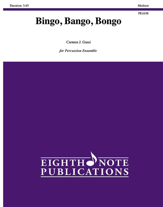 Bingo, Bango, Bongo: Percussion Ensemble Score & Parts: Carmen J. Gassi ...