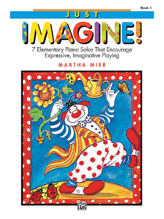 Just Imagine!, Book 1: Piano Book: Martha Mier | Sheet Music