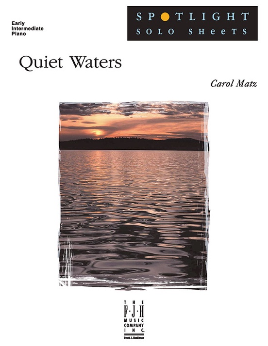 Quiet Waters: Early Intermediate Piano Sheet: Carol Matz | Sheet Music