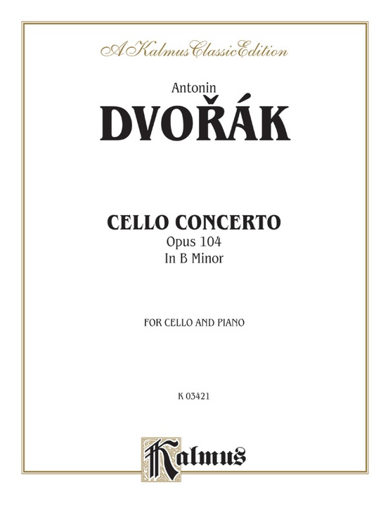 Dvorák: Cello Concerto, Op. 104 in B Minor: Cello Book: Antonín Dvorák ...