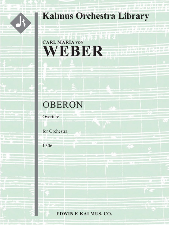 Oberon, J.306: Overture: Full Orchestra, Conductor Score: Carl Maria von Weber | Sheet Music
