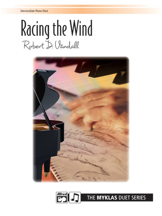 Racing the Wind: Piano Duet (1 Piano, 4 Hands) Sheet: Robert D. Vandall ...