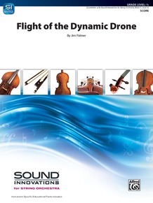 Flight of the Dynamic Drone: String Orchestra Conductor Score: Jim ...