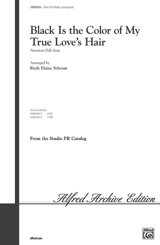 Black Is the Color of My True Love's Hair: 3-Part Mixed Choral Octavo ...