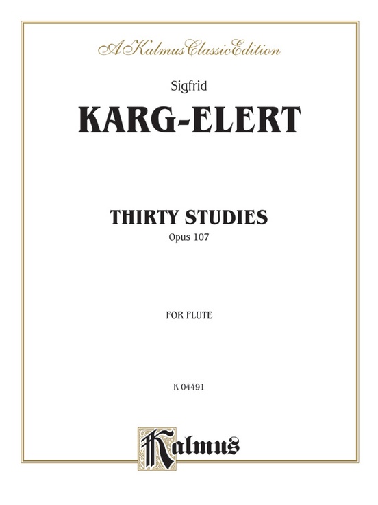 Karg-Elert: Thirty Studies, Op. 107: Flute Book: Sigfrid Karg-Elert ...
