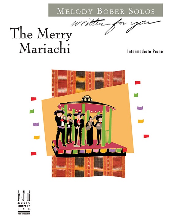 The Merry Mariachi: Intermediate Piano Sheet: Melody Bober | Sheet Music