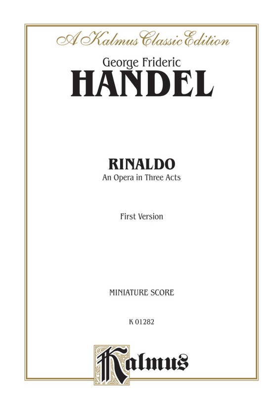 Rinaldo (1711), An Opera in Three Acts (First Version): Vocal Miniature ...