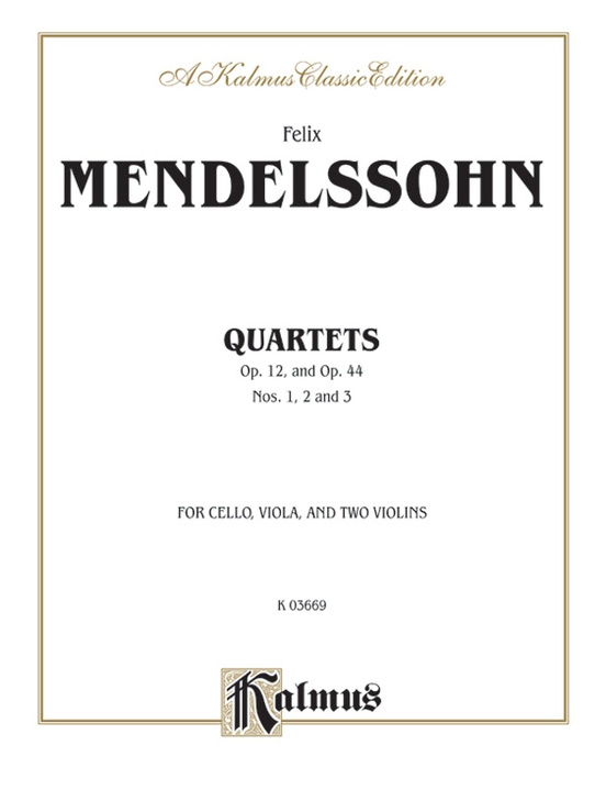 String Quartets, Op. 12; Op. 44, Nos. 1, 2 & 3: String Quartet Book: Felix Mendelssohn - Digital ...