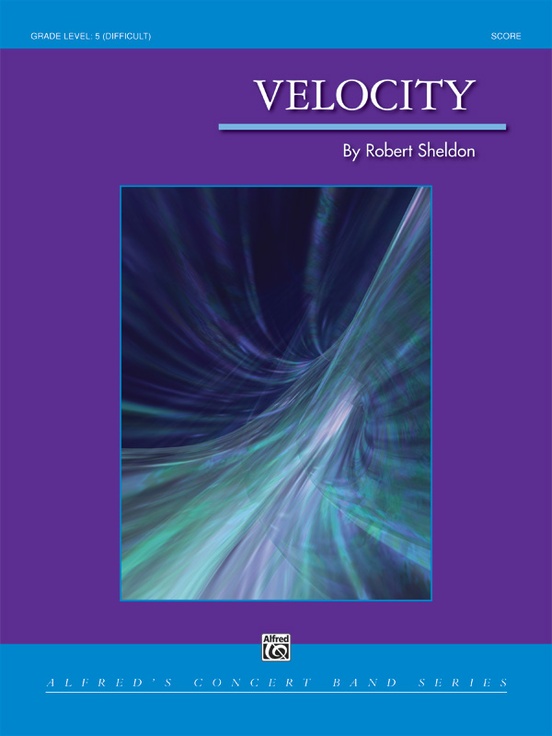Velocity: Concert Band Conductor Score & Parts: Robert Sheldon | Sheet ...